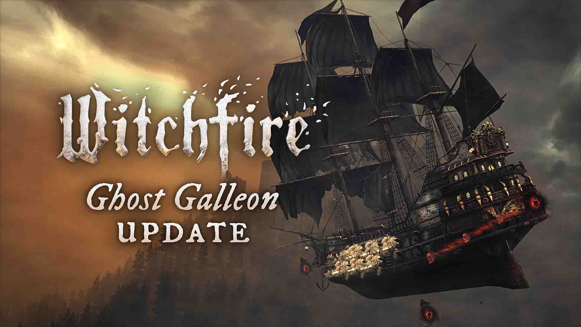 Witchfire "The Ghost Galleon" update adds new content | GodisaGeek.com